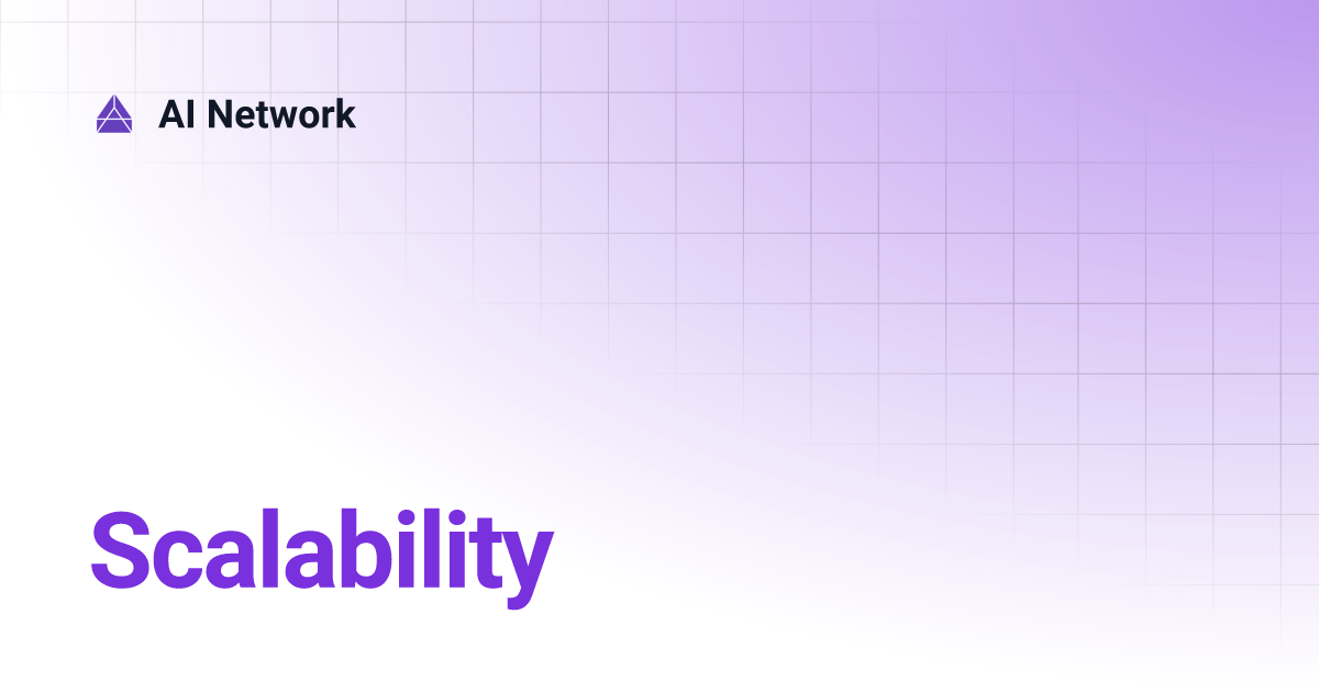 Scalability | AI Network Scalability | AI Network