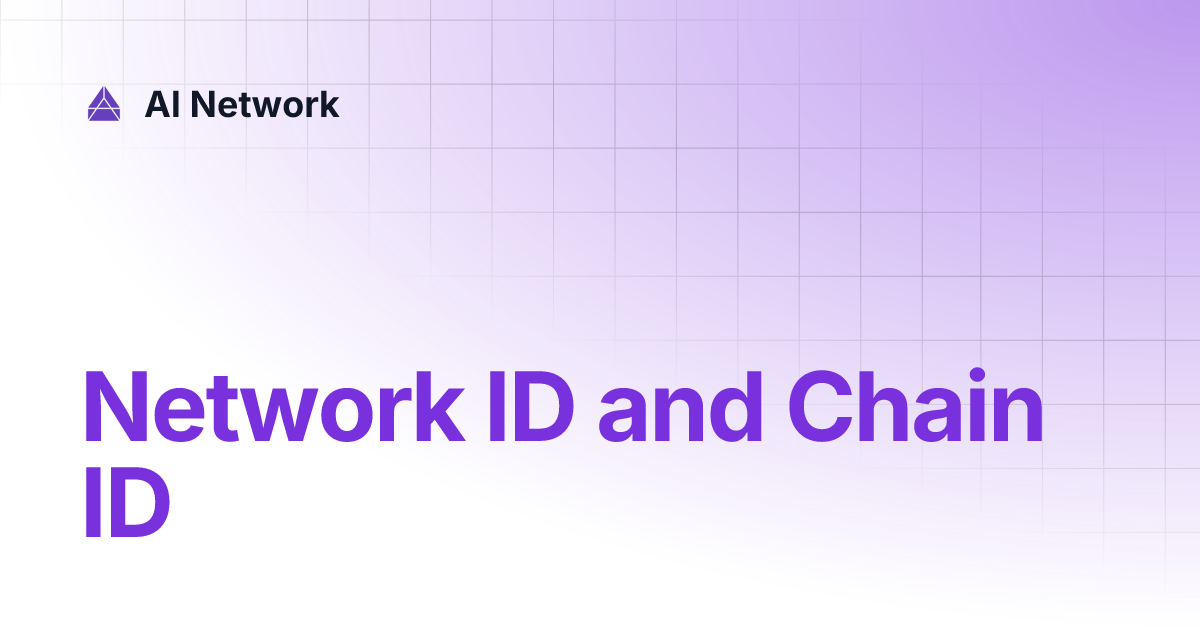Network ID and Chain ID | AI Network
